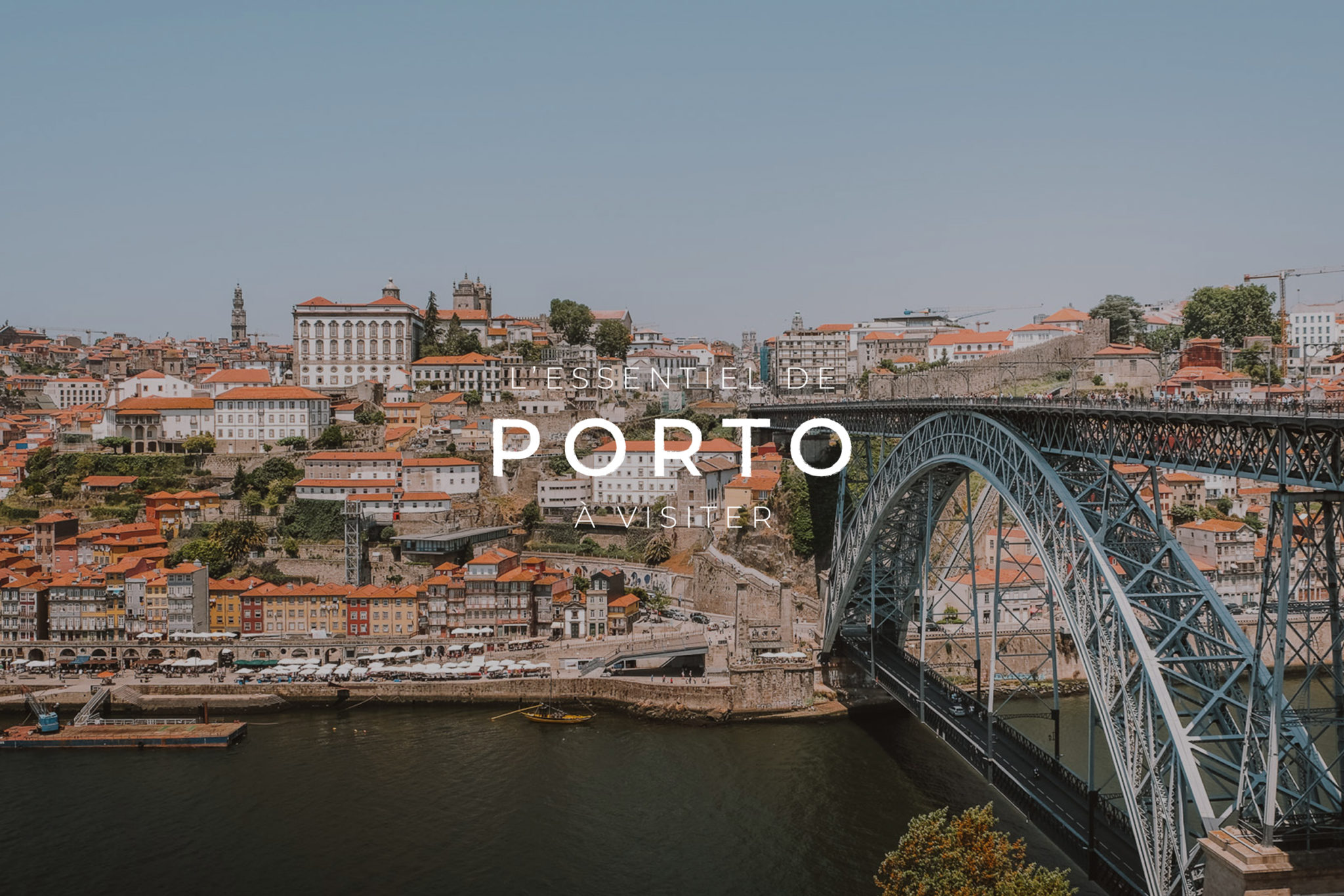 Visiter Porto : que faire, que voir en un week-end ? - JOOWBAR | Blog ...